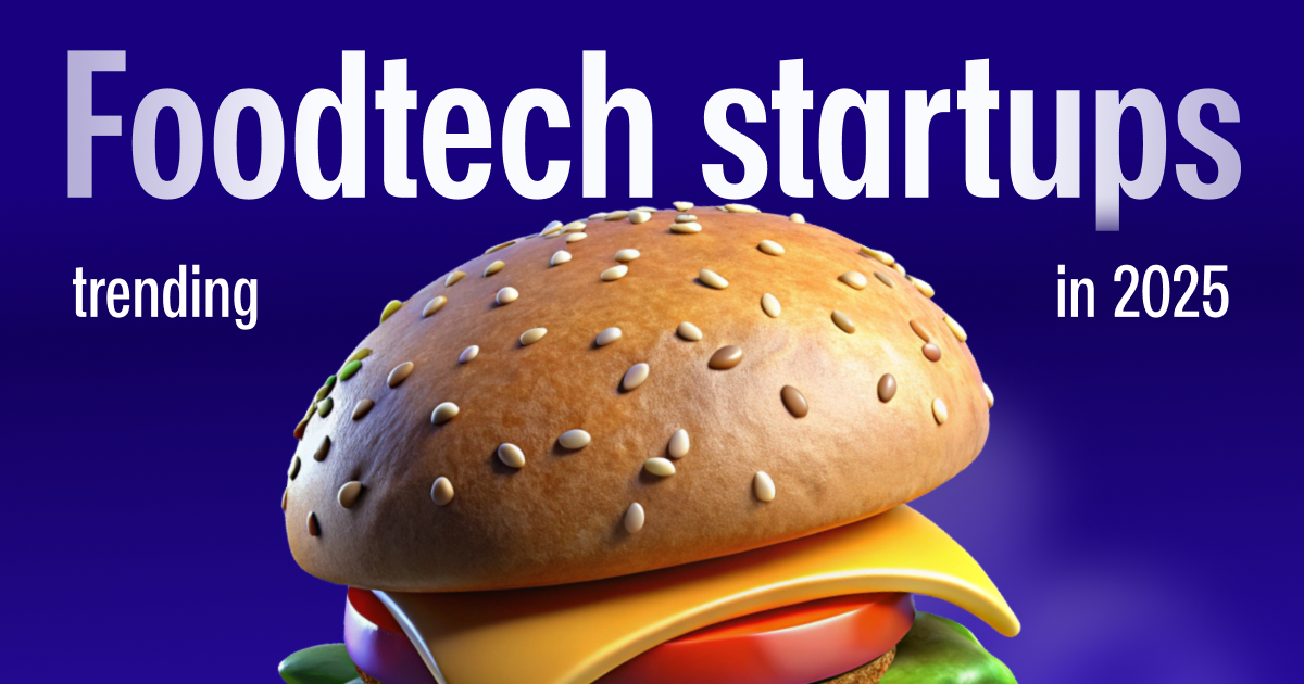 Trending FoodTech Startups: what solutions restaurants will use in 2025 ...